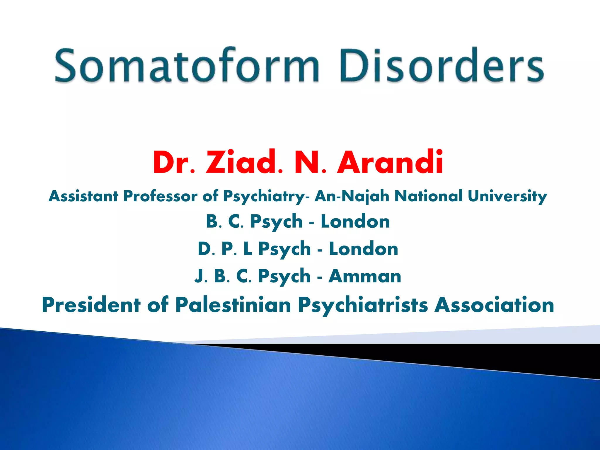 Dr. ziad arandi (somatoform disorders) | PPT
