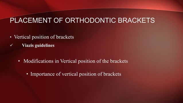 Bracket positioning | PPTX | Dental Health | Diseases and Conditions
