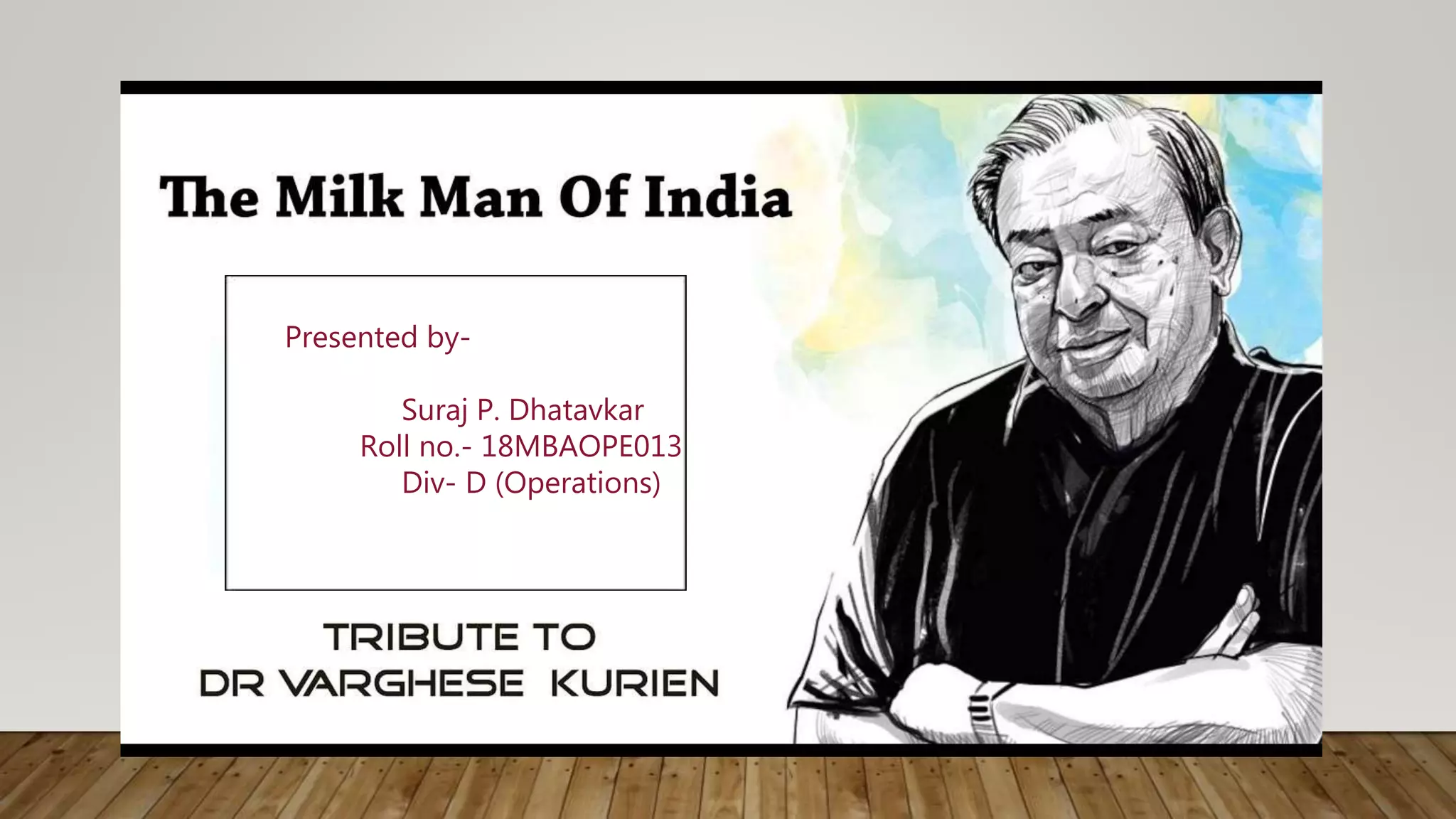 Dr. Verghese Kurien (Founder of AMUL) | PPTX