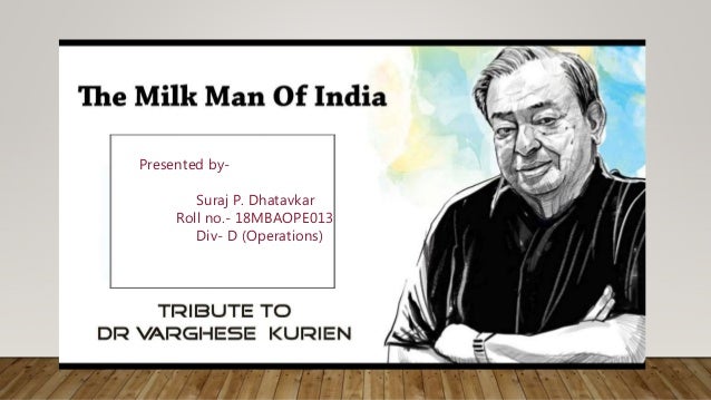 Dr. Verghese Kurien (Founder of AMUL)