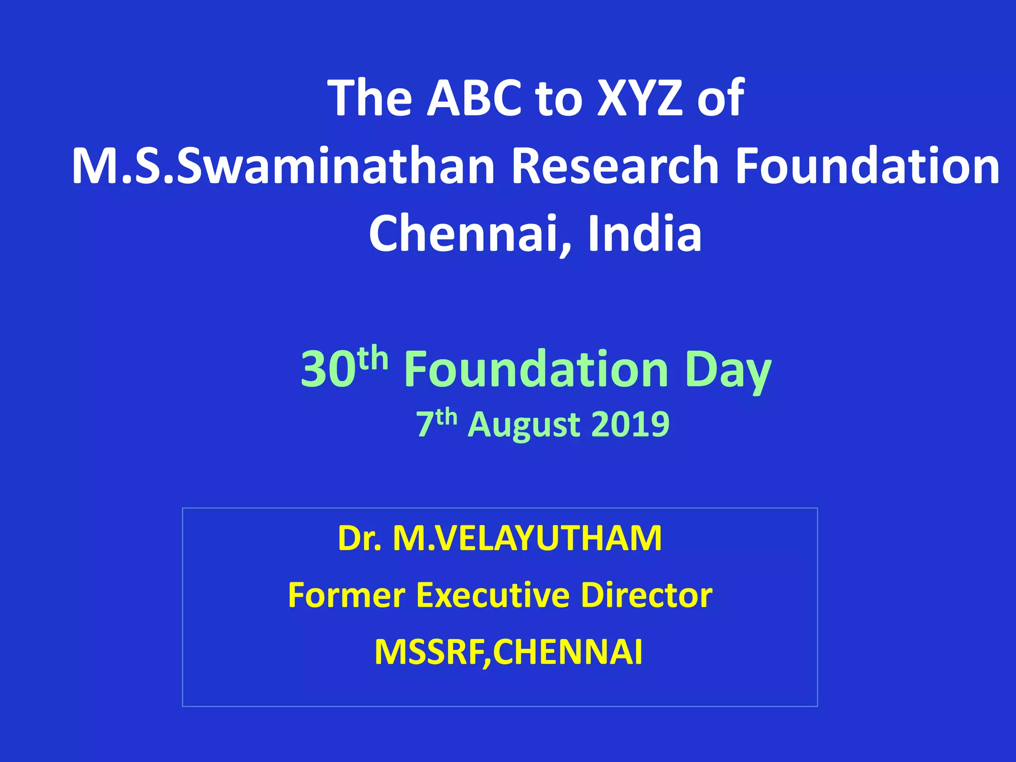 The ABC to XYZ of M.S.Swaminathan Research Foundation Chennai, India ...