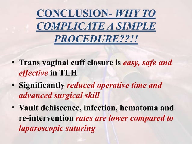 Vaginal Vault suturing in TLH | PPTX | Reproductive Health | Diseases ...