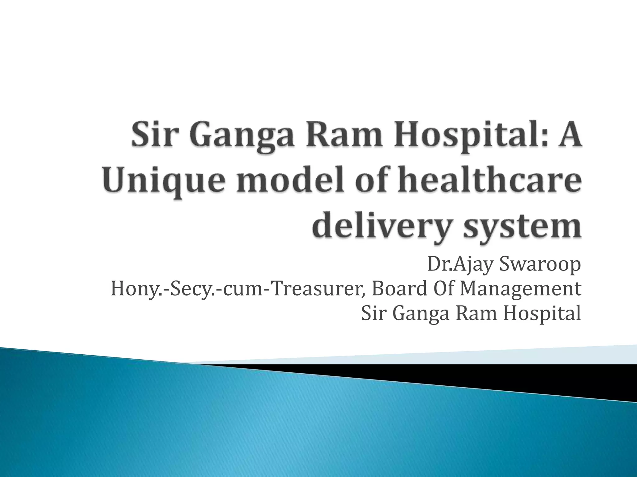 Sir Ganga Ram Hospital Model: A Different Model for Healthcare Delivery | PPTX