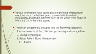 Technological Advancements in transfusion medicine | PPTX