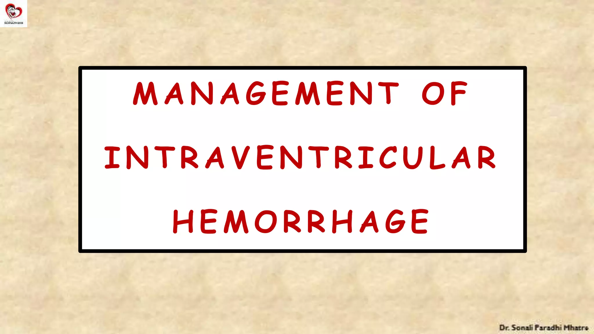 Neonatal Cranial Bleed with Intraventricular hemorrhage | PPTX