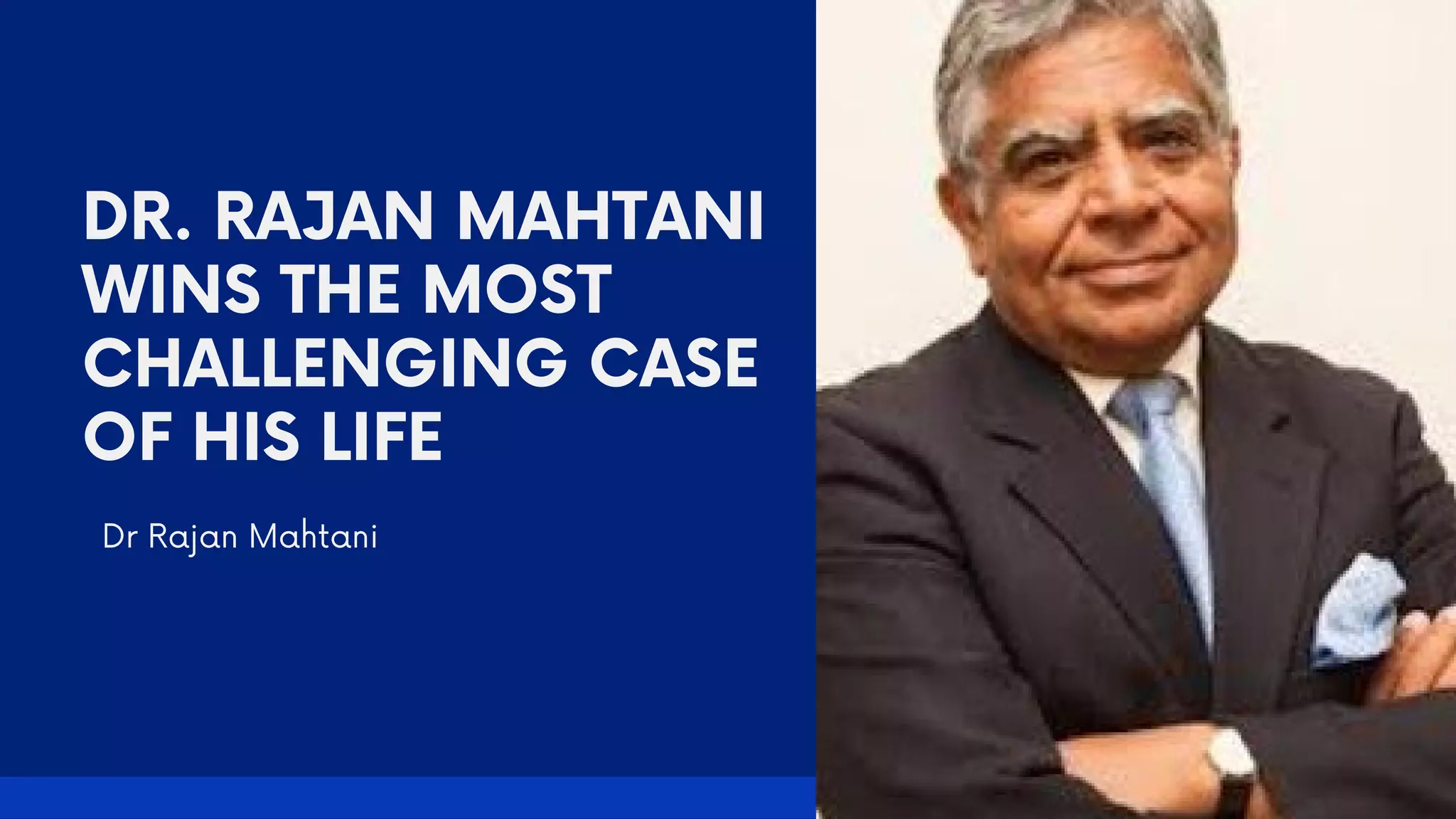 Dr. Rajan Mahtani Wins The Most Challenging Case Of His Life | PDF ...