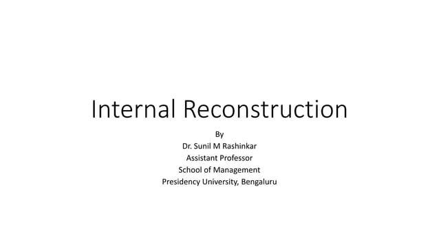 Internal reconstruction | PPTX