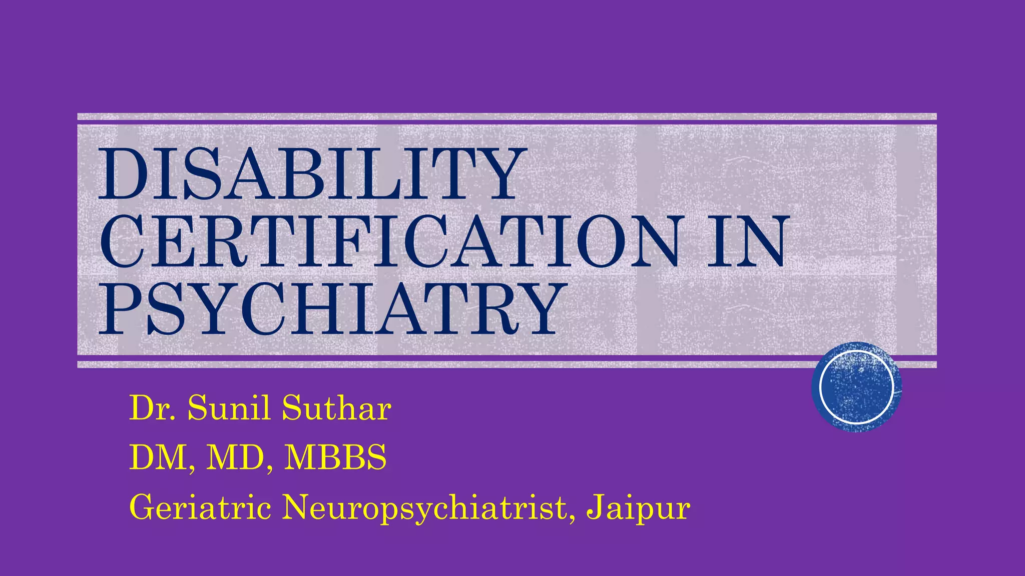 Disability certification in Psychiatry | PPTX