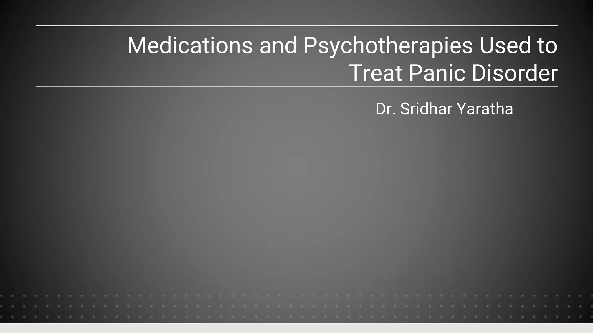 Medications and Psychotherapies Used to Treat Panic Disorder | PPTX