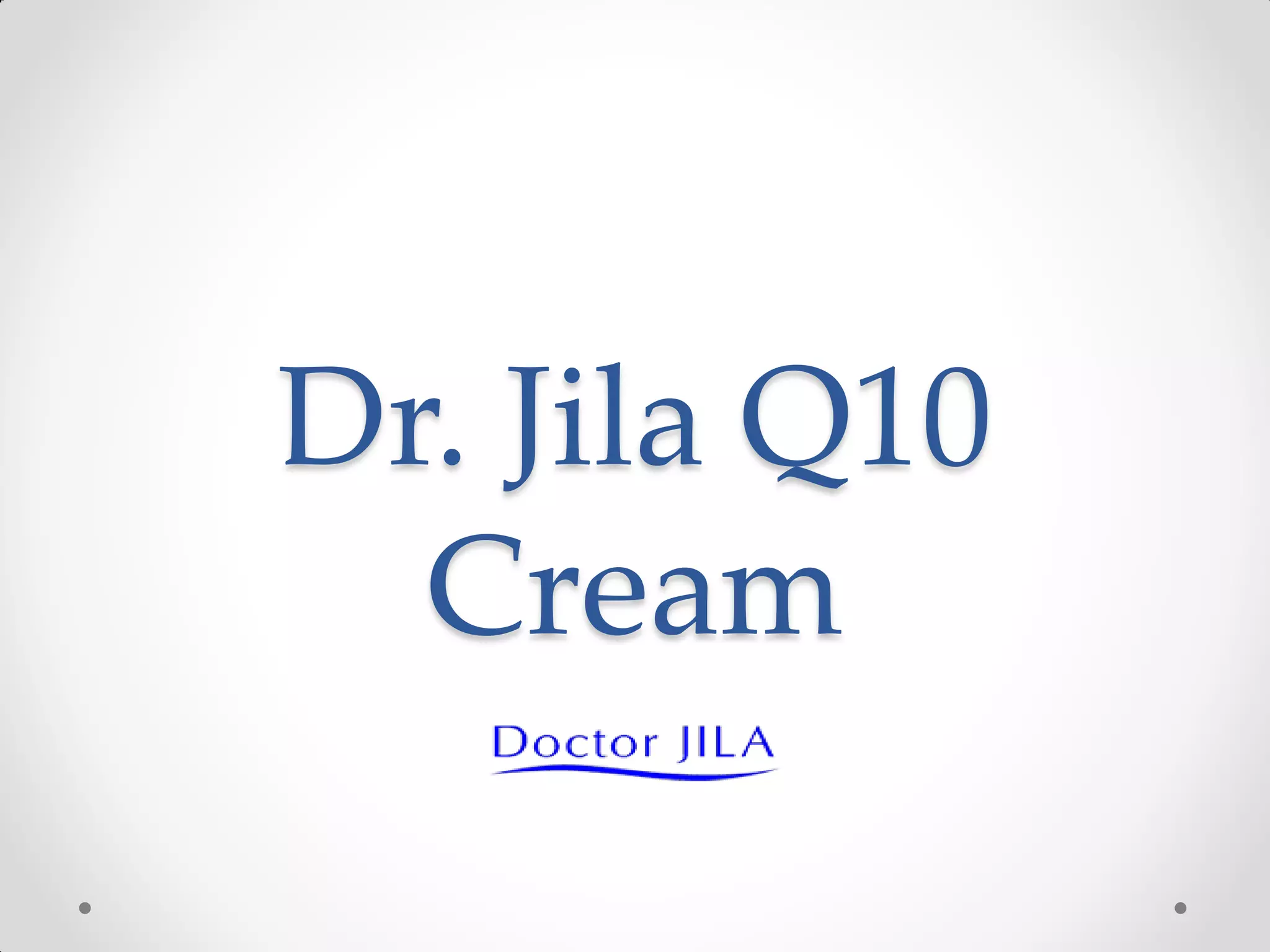 Dr. Jila Q10 Cream | PPT