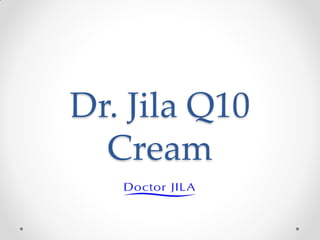 Dr. Jila Q10 Cream | PDF