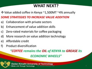 DR. REGINA MWANGI - COFFEE VALUE ADDITION.ppt