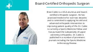 Dr. Brian Cable - Orthopedic Treatment and Quality Medical Care | PPT