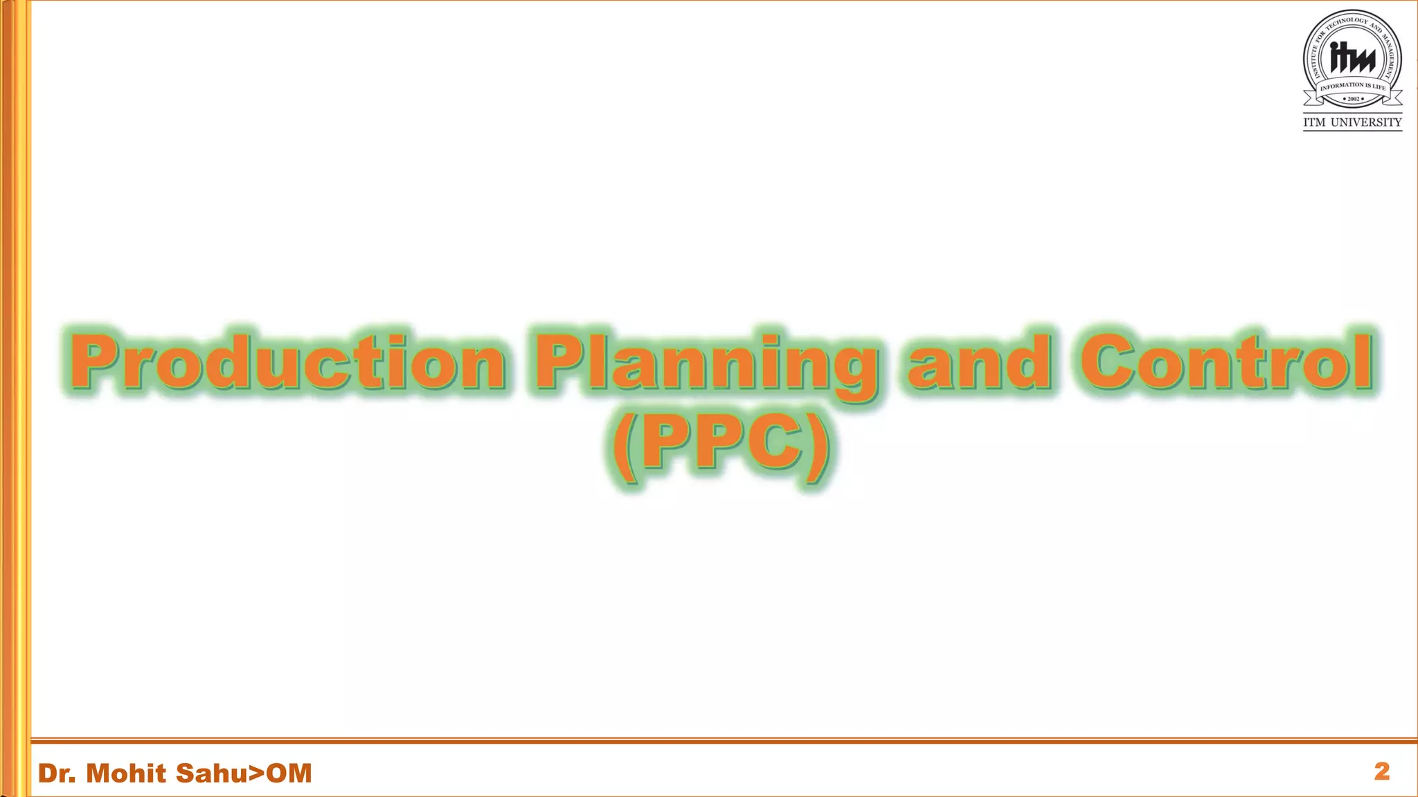 Production Planning and Control (PPC), Capacity Planning, Material Requirement Planning (MRP ...