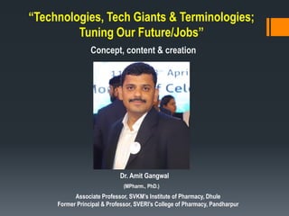 Dr. Amit Gangwal 50 terminologies, techologies tech giants shaping the ...