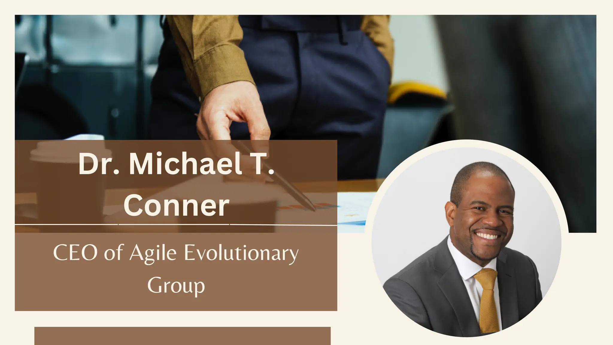 Dr. Michael T. Conner - CEO of Agile Evolutionary Group | PPT