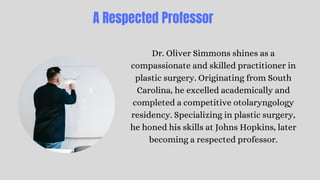 Dr. Oliver Simmons - A Skilled Plastic Surgeon | PPT