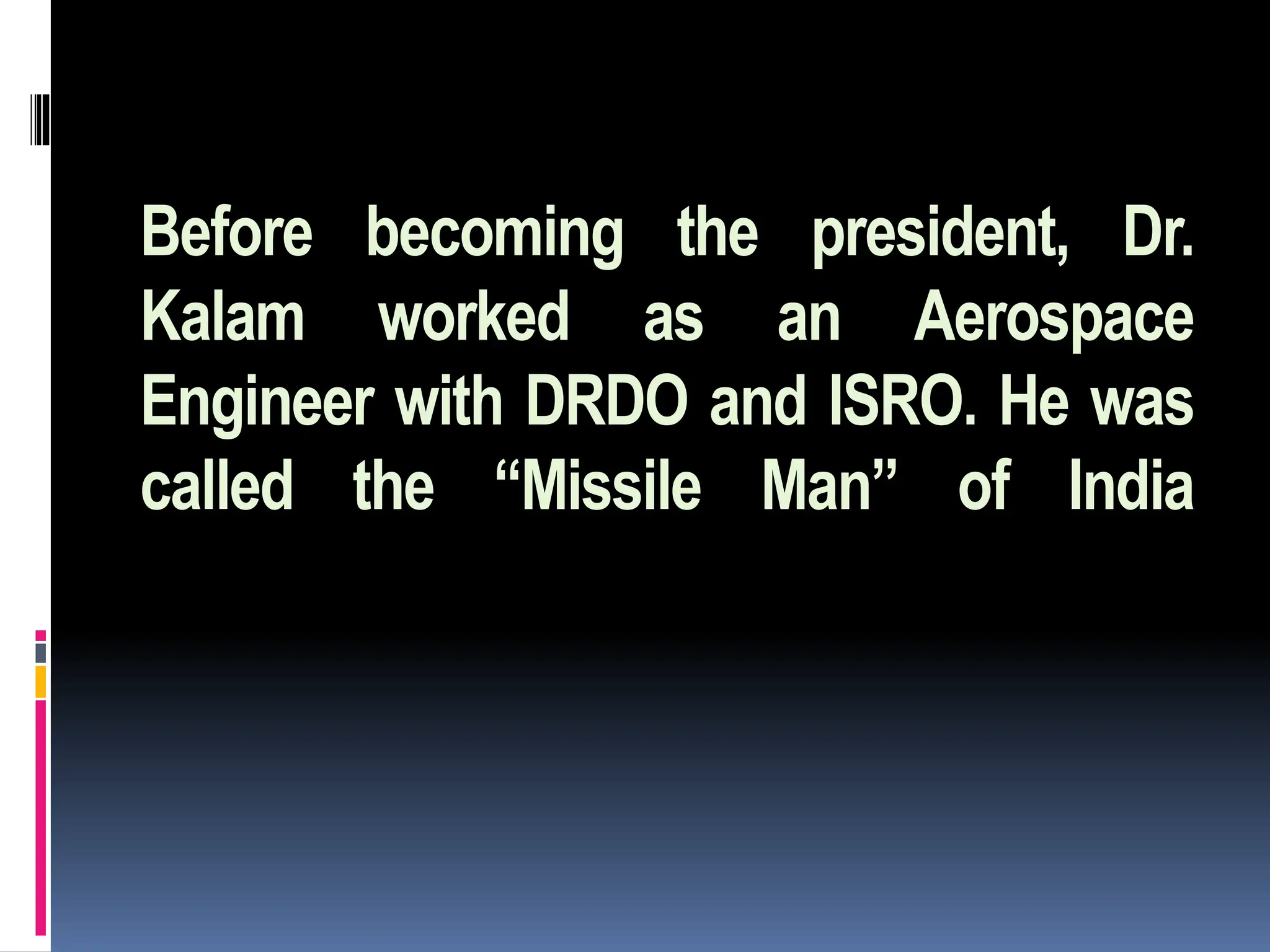 Dr.APJ. Abdul Kalam's Life History and Ideas | PPT