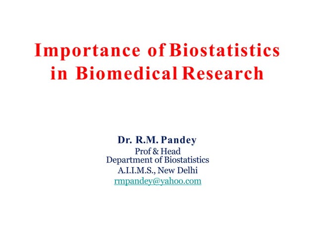 Dr. RM Pandey -Importance of Biostatistics in Biomedical Research.pptx