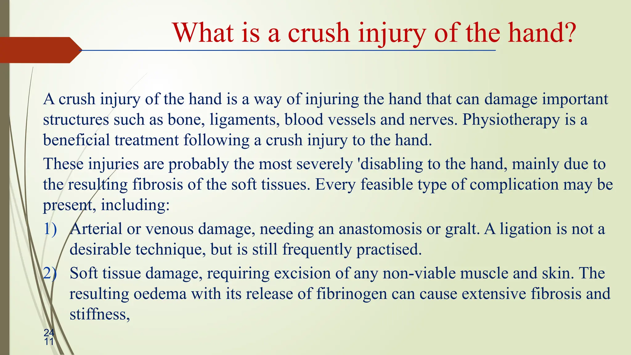 Prof. (DR.) NIRAJ KUMAR Crush Injury A crush injury of the hand is a ...