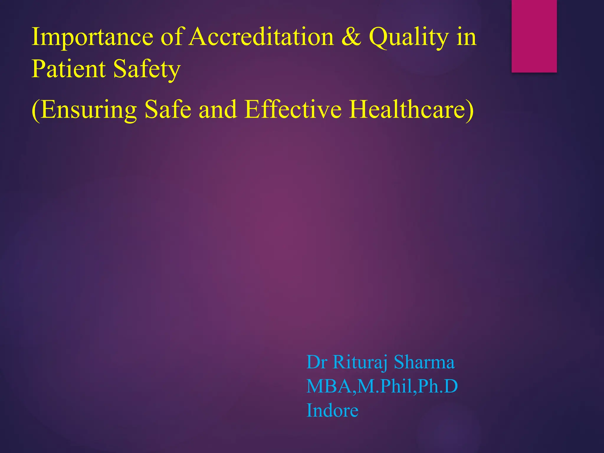 Importance of Quality & Accreditation in Healthcare | PPTX