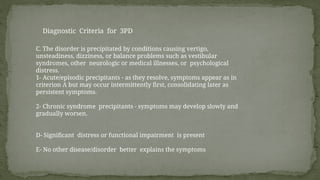 Persistent Postural Perceptual Dizziness ("three-PD" or "triple-PD") | PPTX