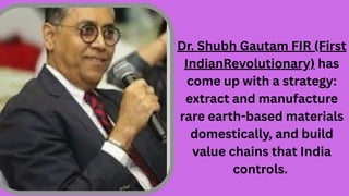 Dr. Shubh Gautam Srisol Vision for India’s Entry into the Global Rare ...