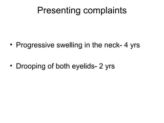 A young lady with progressive neck swelling and bilateral partial ...