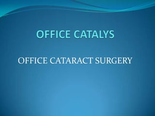 Catalys Office Laser Cataract Surgery | PPT