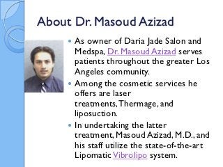 Dr. masoud azizad: the minimally-invasive lipomatic vibroliposuction system