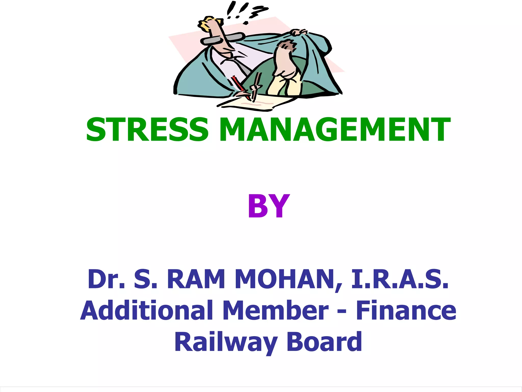 STRESS MANAGEMENT by Dr. Ram Mohan | PPT