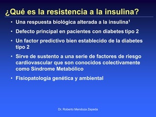 Dr. Roberto Mendoza Fisiopatología de la DMT2 | PPTX