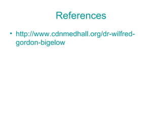 Dr. wilfred gordon bigelow | PPT