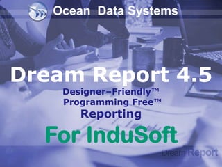 InduSoft and Dream Report Webinar | PPTX | Operating Systems | Computer Software and Applications