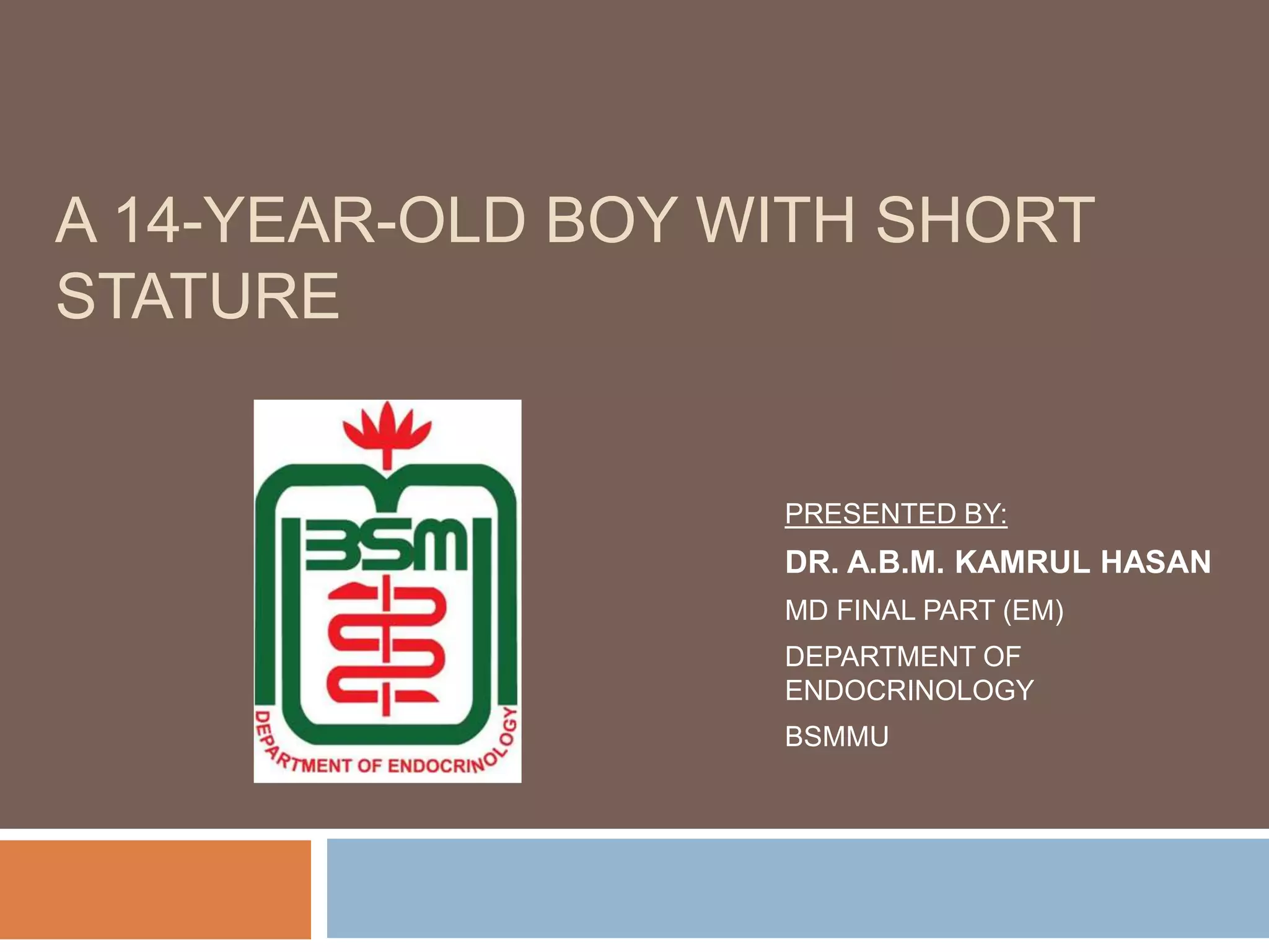 A 14-year-old boy with short stature | PPT