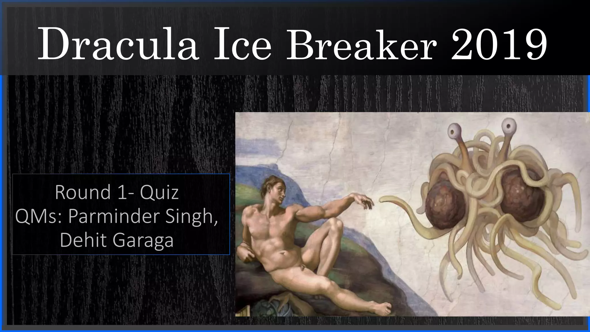 Dracula ice breaker 2019 round1 | PPTX