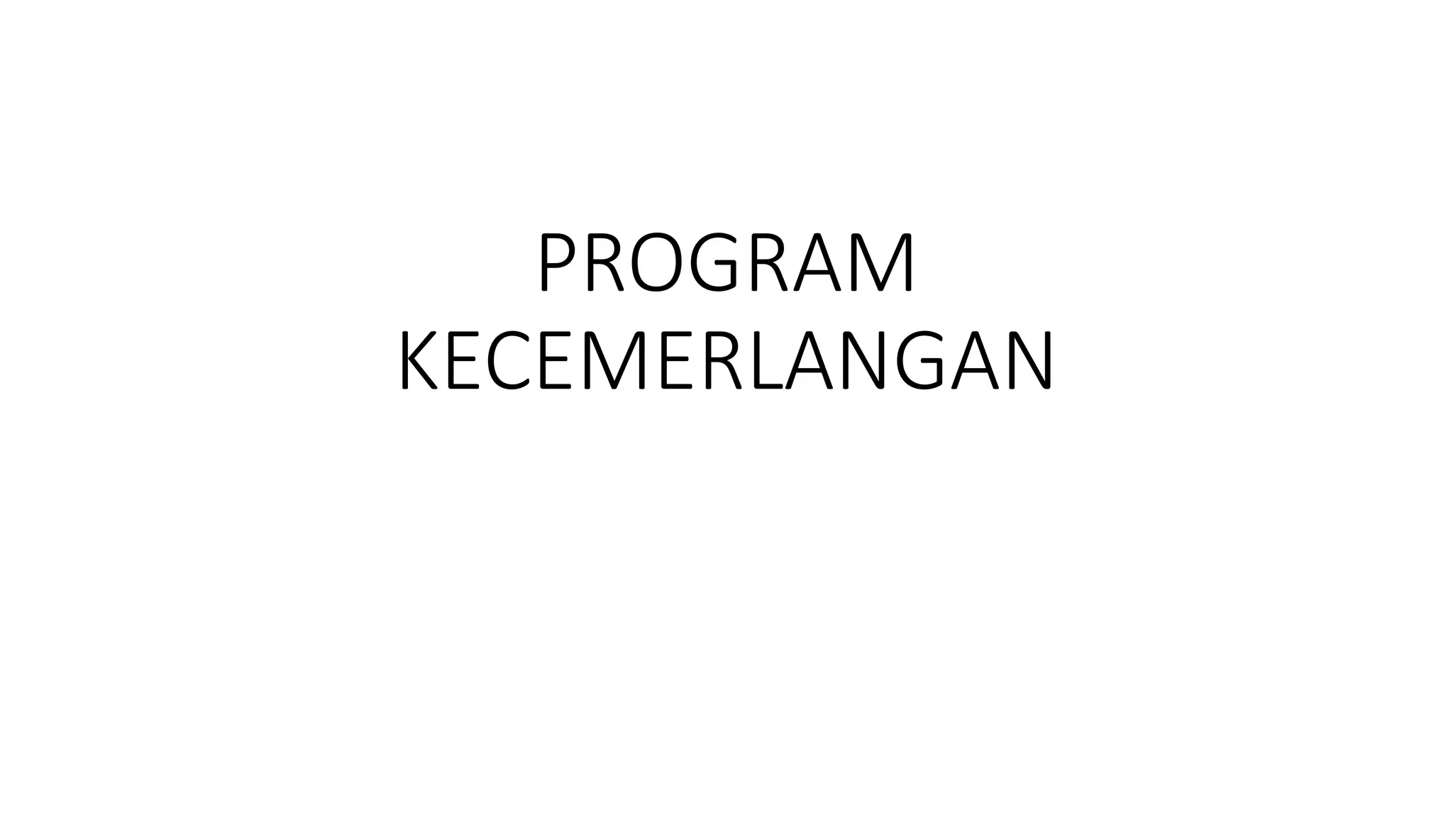 DRAF PROGRAM KECEMERLANGAN | PPT