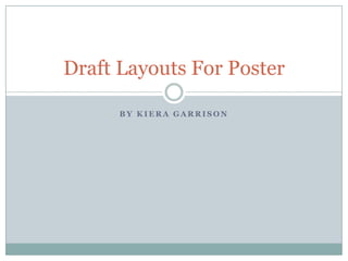 Draft layouts for poster | PPTX