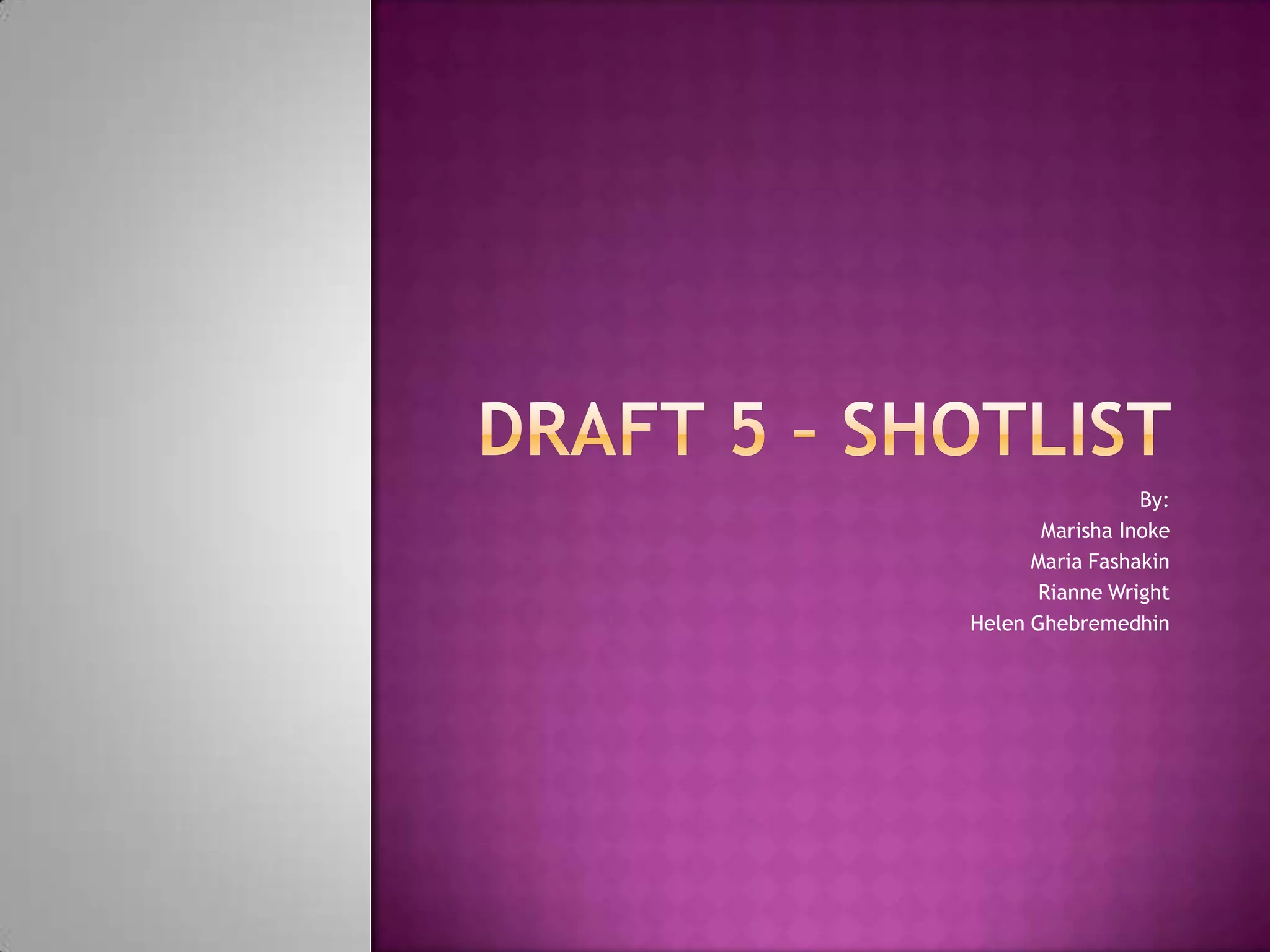Draft 5 – shotlist | PPTX