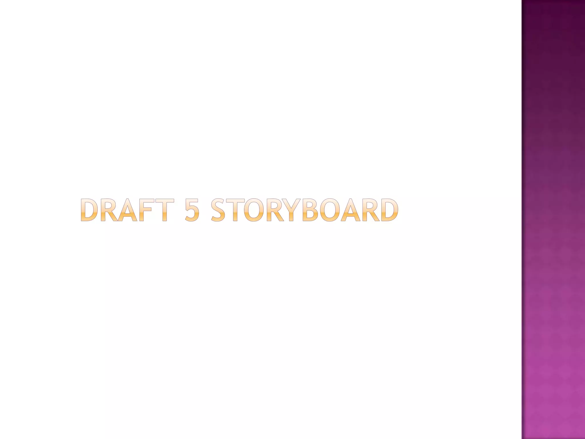 Draft 5 timeline with storyboards done | PPTX