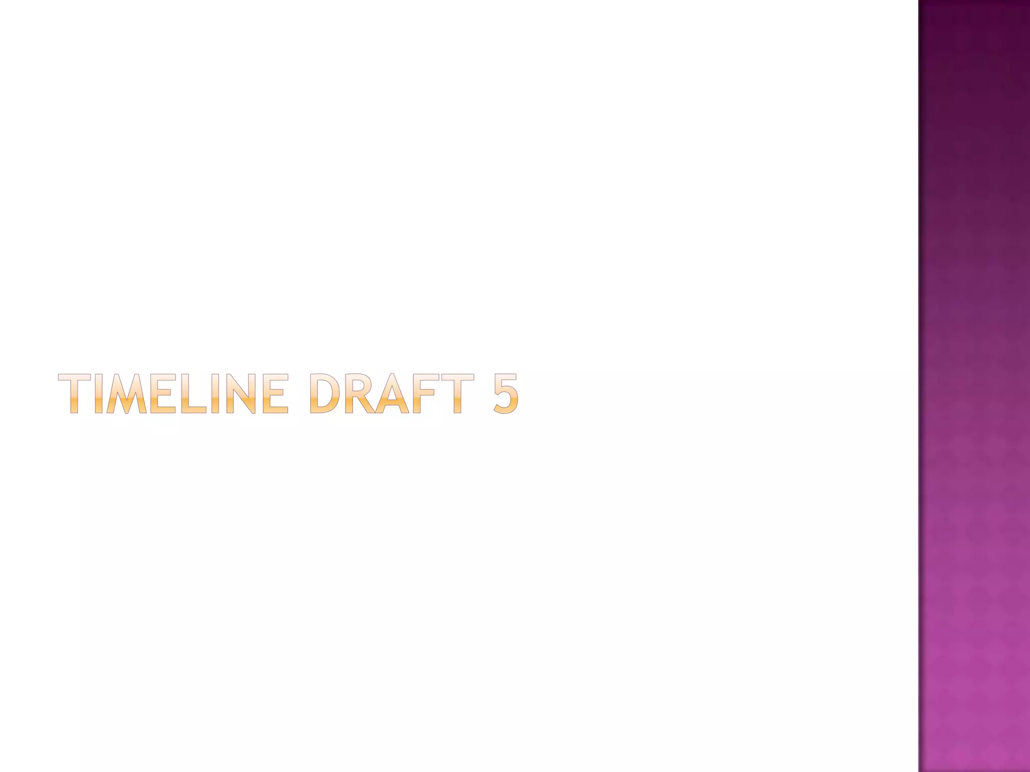Draft 5 timeline with storyboards done | PPTX