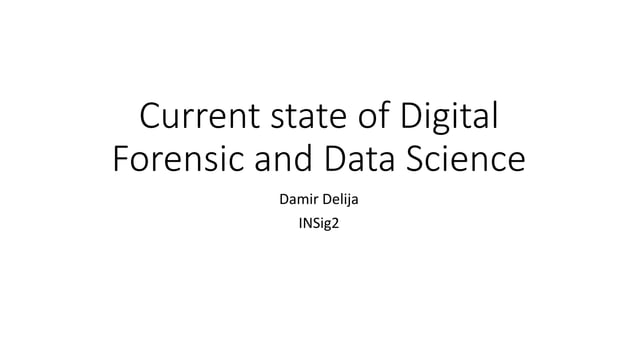 Draft current state of digital forensic and data science | PPT