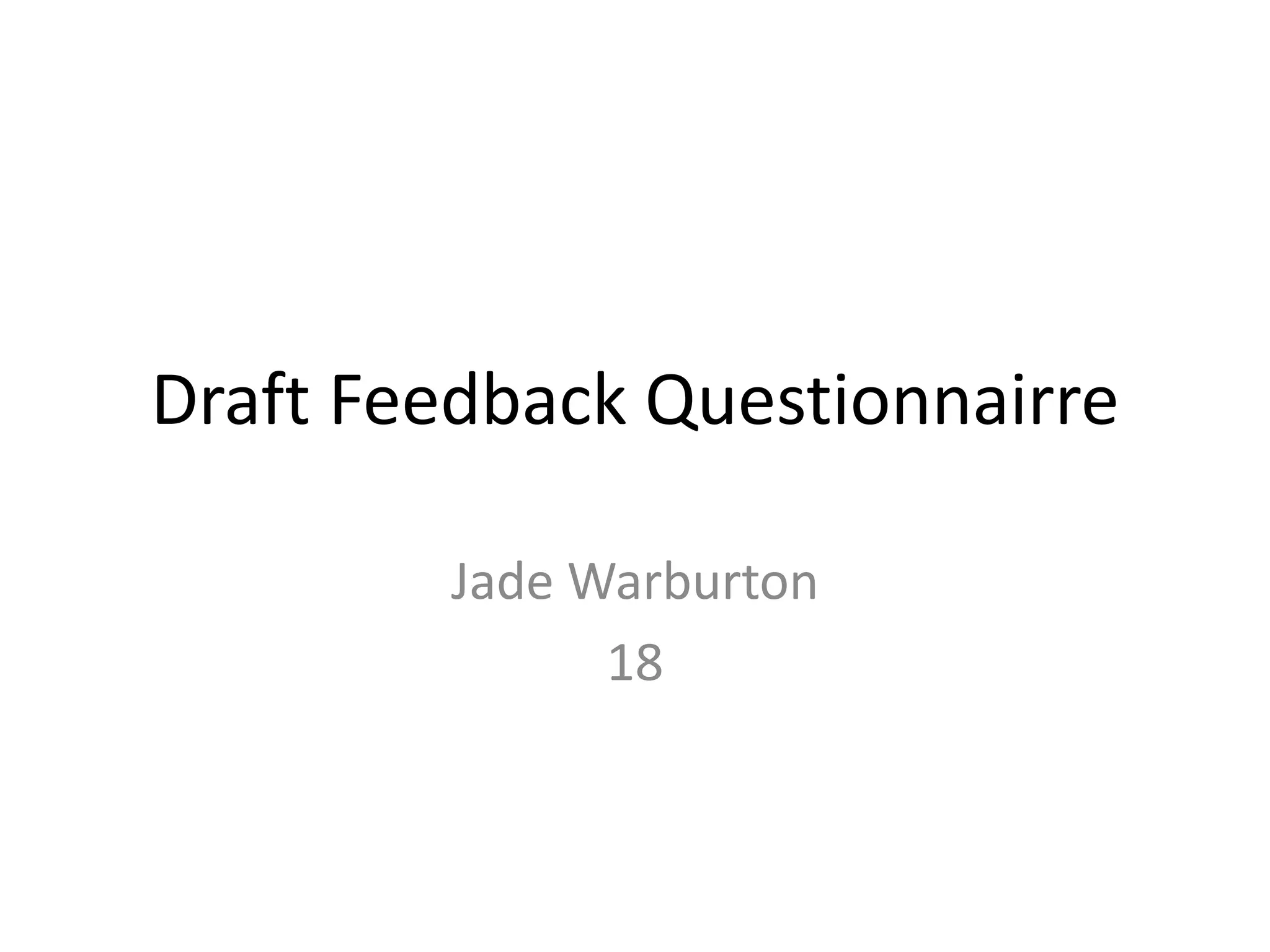 Draft Feedback Questionnaire | PPT