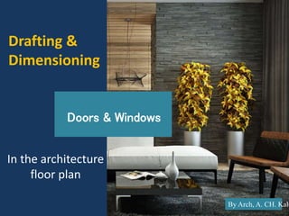Drafting and dimensioning the Doors & win in floor plan | PPSX