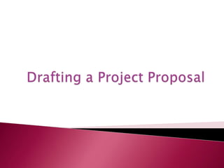 Drafting a project proposal | PPT