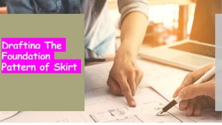 Drafting Basic Skirt Pattern for Grade 10 .pptx