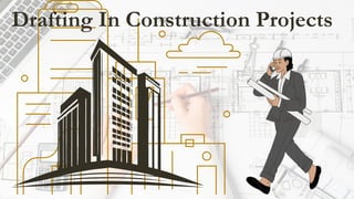 All about Drafting in Construction Projects | PPT