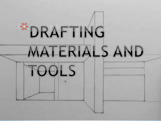 DRAFTING MATERIALS AND TOOLS.pptx