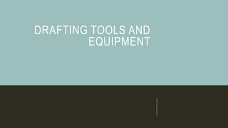 Drafting tools and equipment | PPTX