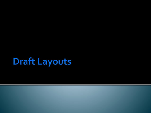 Draft layouts | PPTX